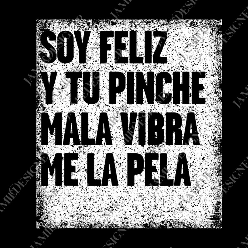 Soy Feliz Y Tu Pinche Mala Vibra Me La Pela Png, Latina Mujer Educada ...