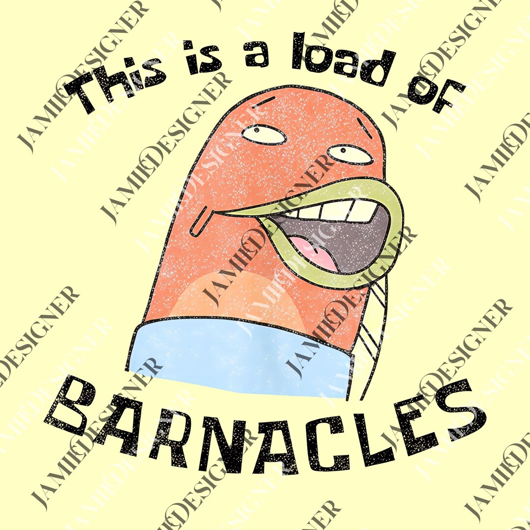This is A Load of Barnacles Png, Funny Spongebob and Squarepants Png ...