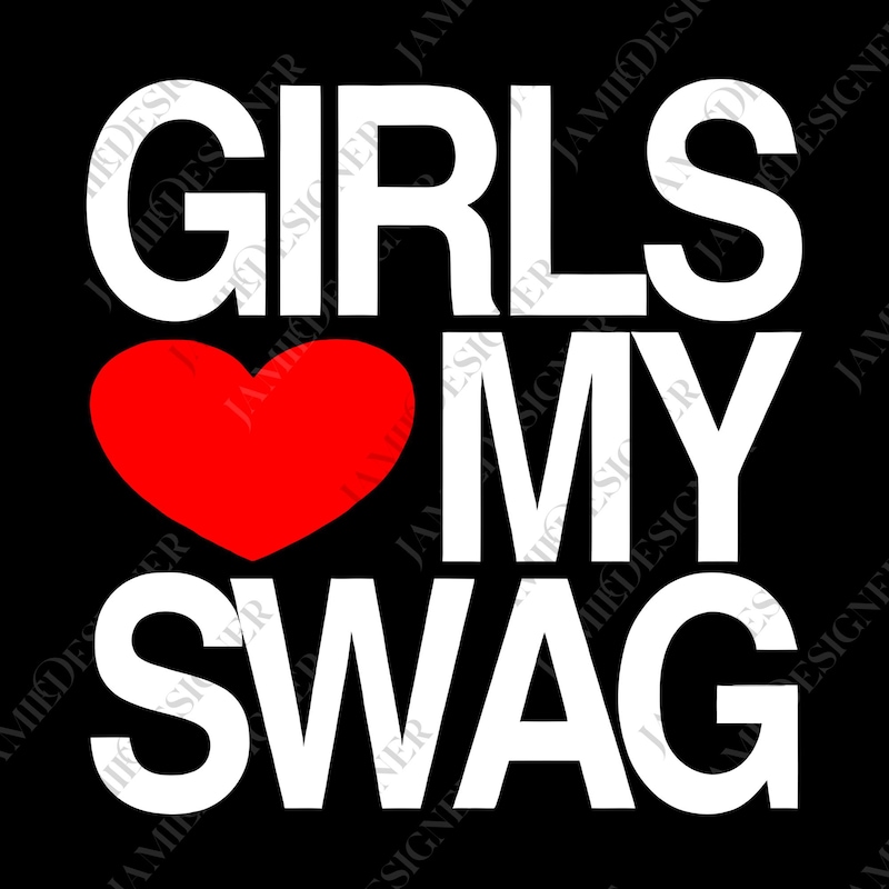 Girls Love My Swag Shirt - Etsy