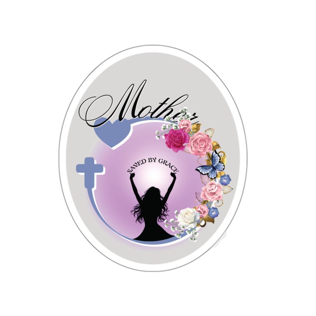 Religious Die-cut Stickers, Mother Saved by Grace, Faith Sticker ...