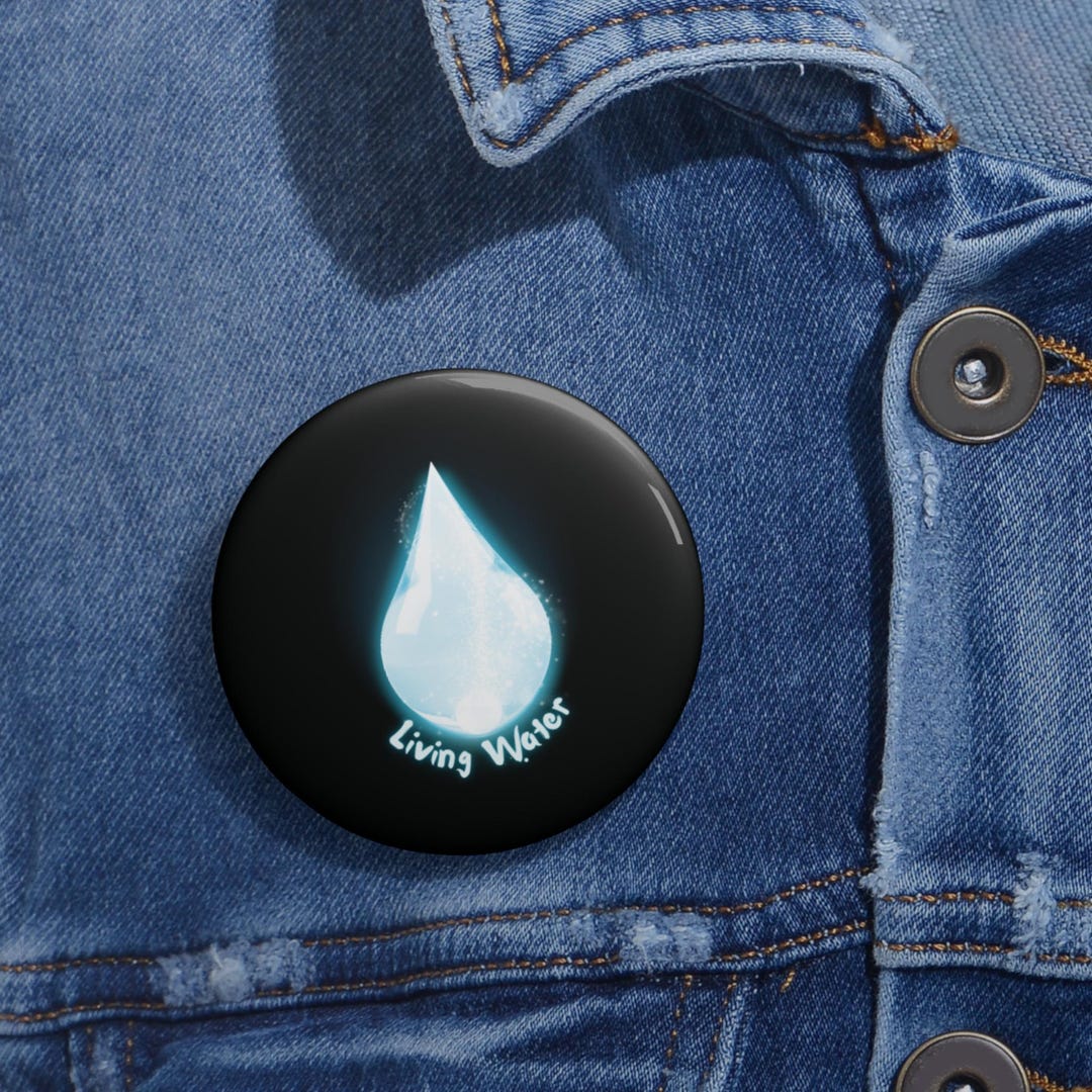 Living Water Button, Christian, Religious, Faith, Holy Spirit - Etsy