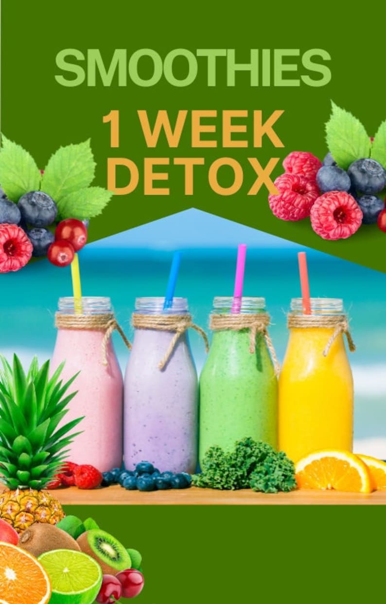 7-day Smoothie Detox Plan: Refreshing Recipes for Weight Loss ...