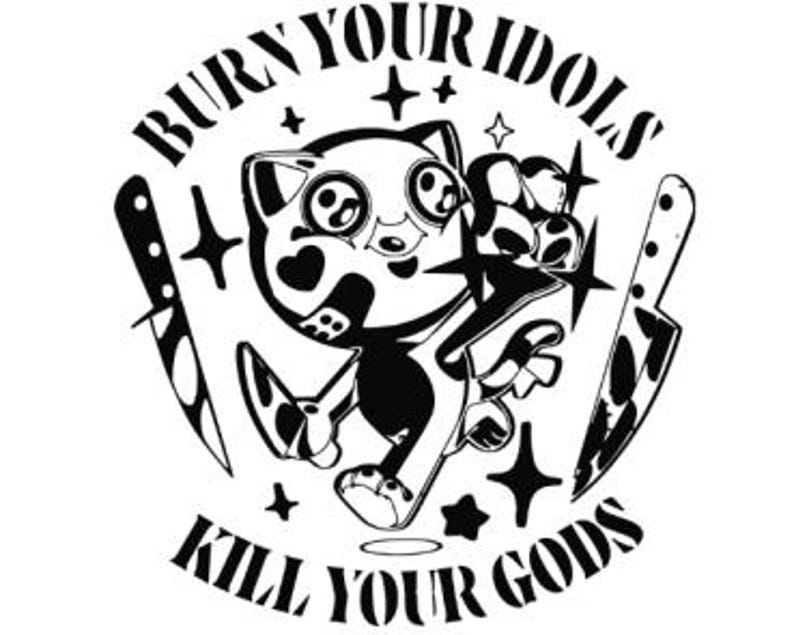 Burn Your Idols Kill Your Gods SVG/PNG - Etsy