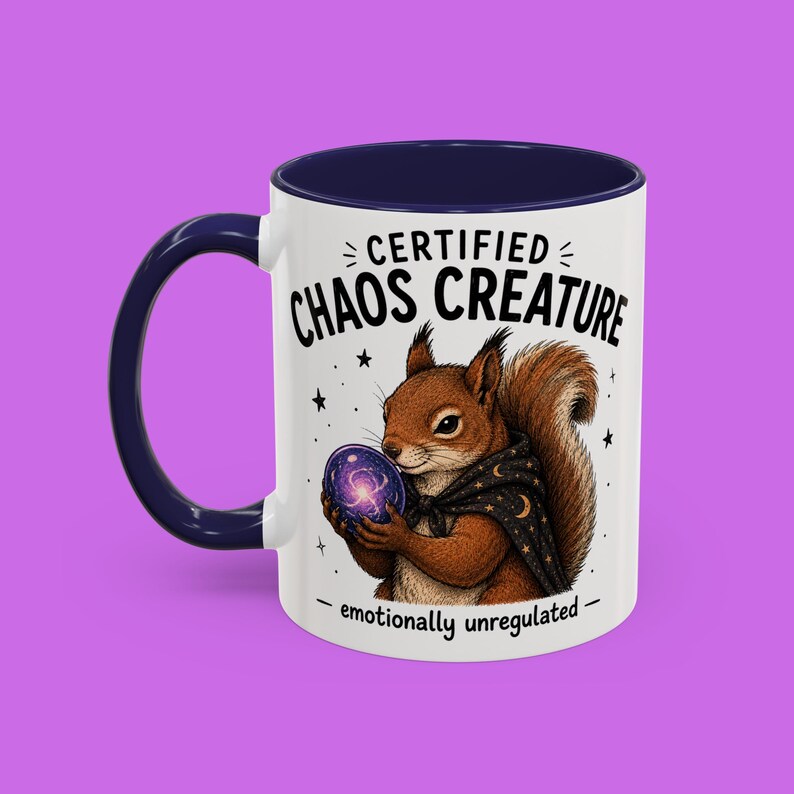 Certified Chaos Creature Mug, Emotionally Unregulated Squirrel Mug ...
