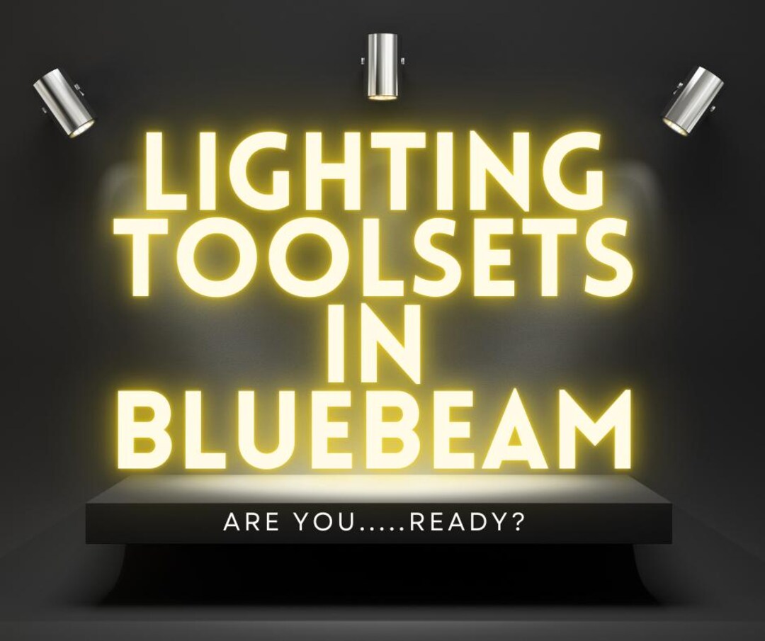 Light up Your Bluebeam Workflow! Bluebeam Toolsets for Lighting ...