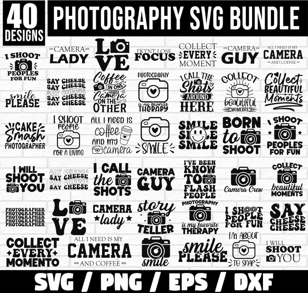 Photography SVG Bundle, Camera SVG, Photoshoot Svg, Photography Quotes ...