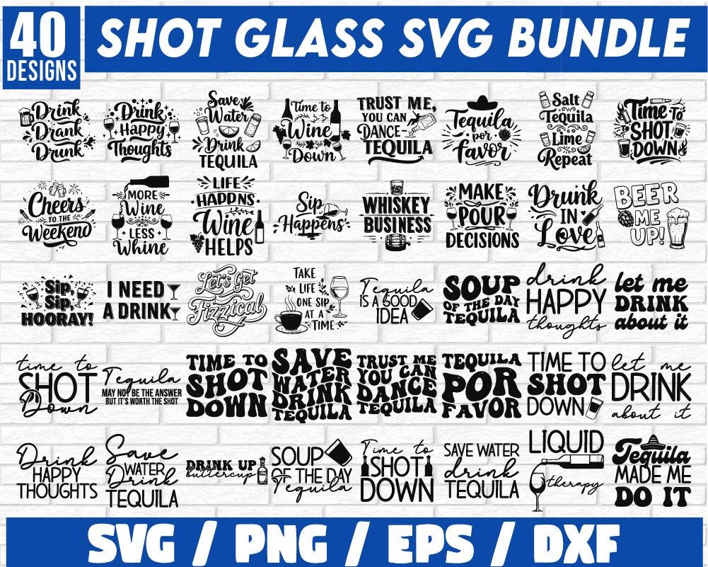 Shot Glass Quotes Svg Bundle, Unny Drunk Sayings Svg, Mexican Shot Svg ...
