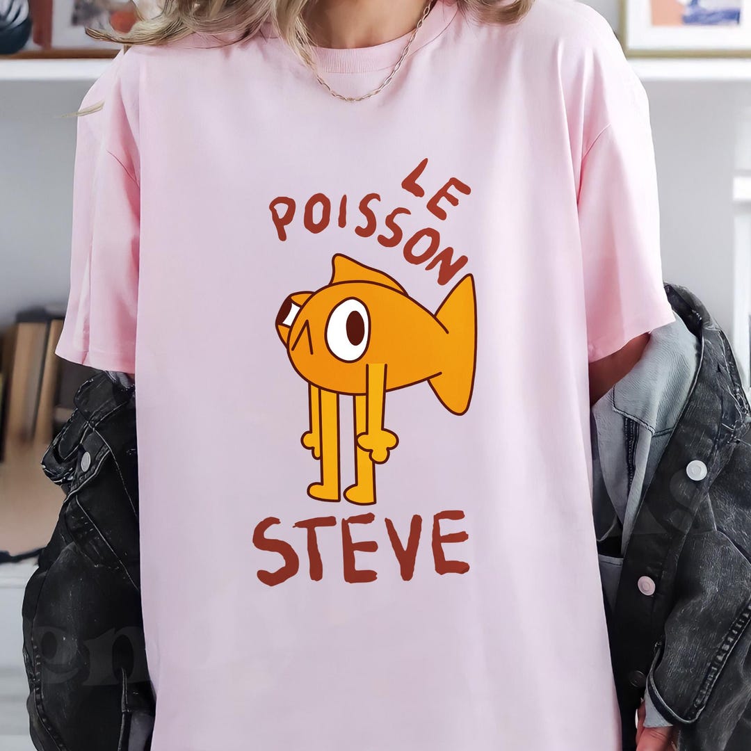 Le Poisson Steve Shirt, Funny Le Poisson Steve Shirt, Viral Meme Tiktok ...