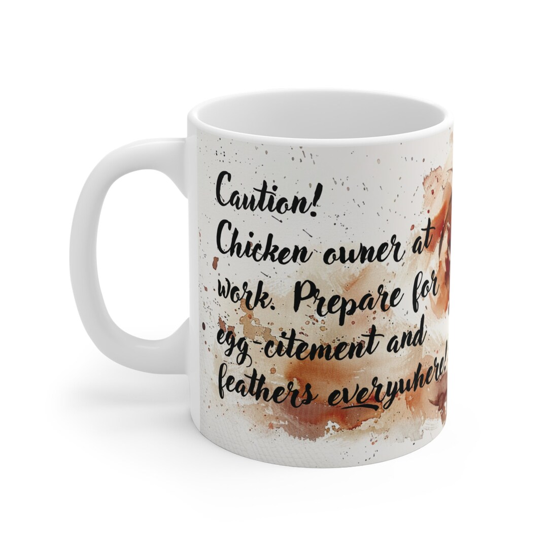 Caution: Chicken Owner at Work. Prepare for Egg-citement and Feathers ...