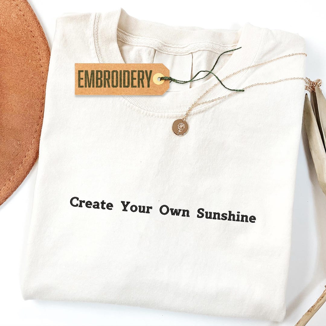 Embroidered Create Your Own Sunshine Shirt, Comfort Colors ...
