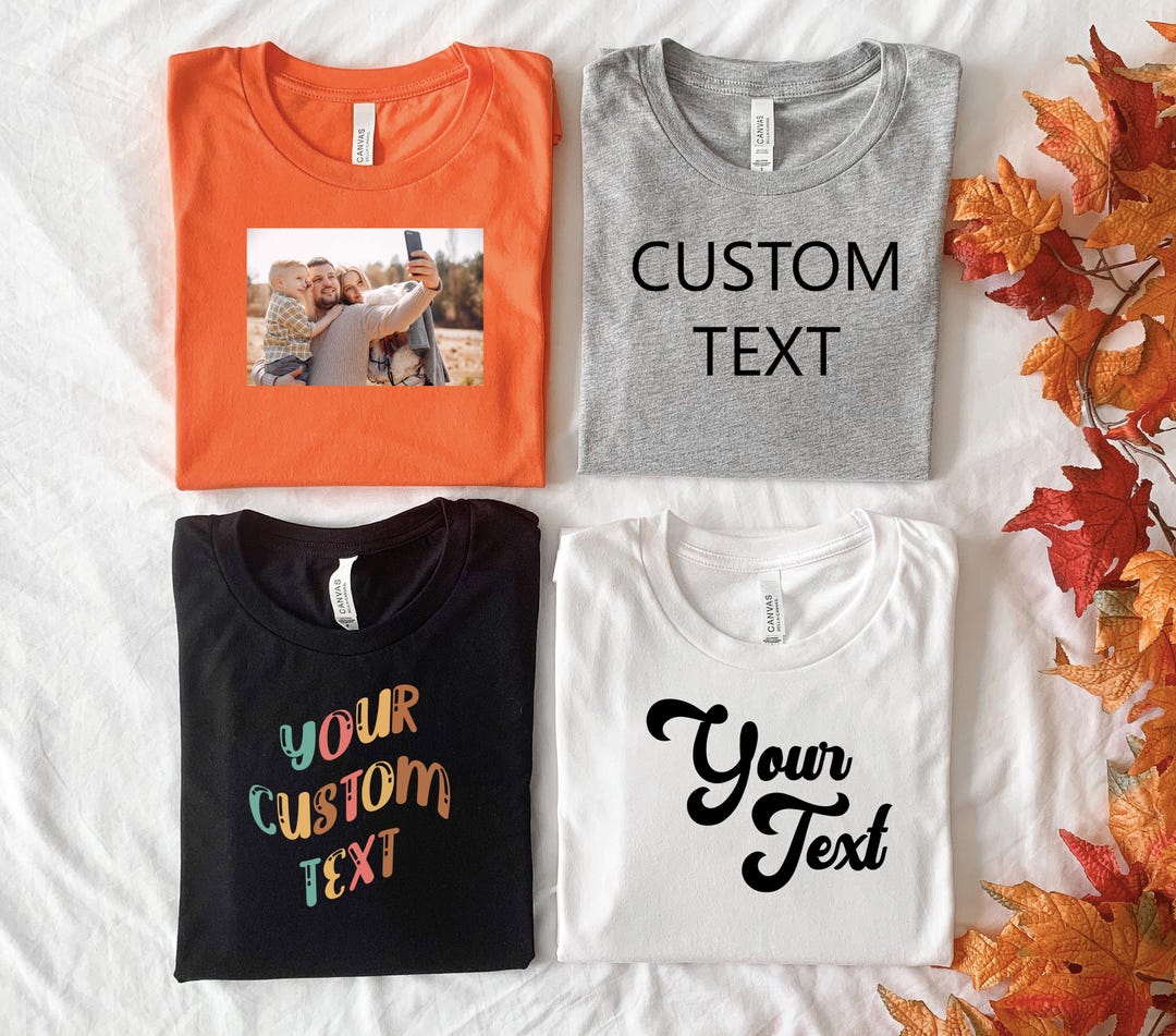 Custom Shirt, Custom Text Design Shirt, Personalized Writing Saying ...