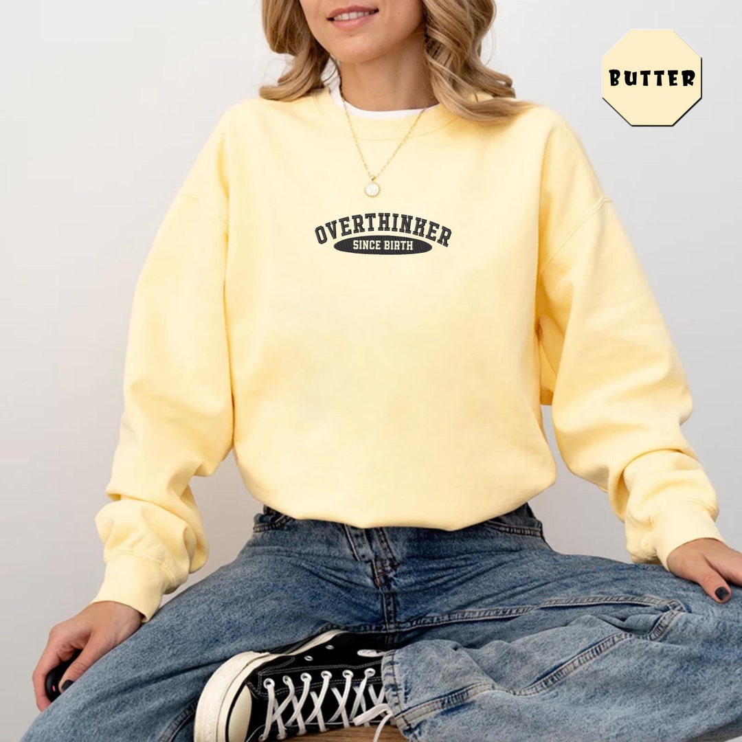 Embroidered Overthinker Since Birth Crewneck Sweatshirt, Funny Humor ...