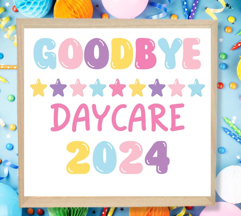 Last Day of School Kids Photo Prop, Goodbye Daycare 2024 PRINTABLE ...