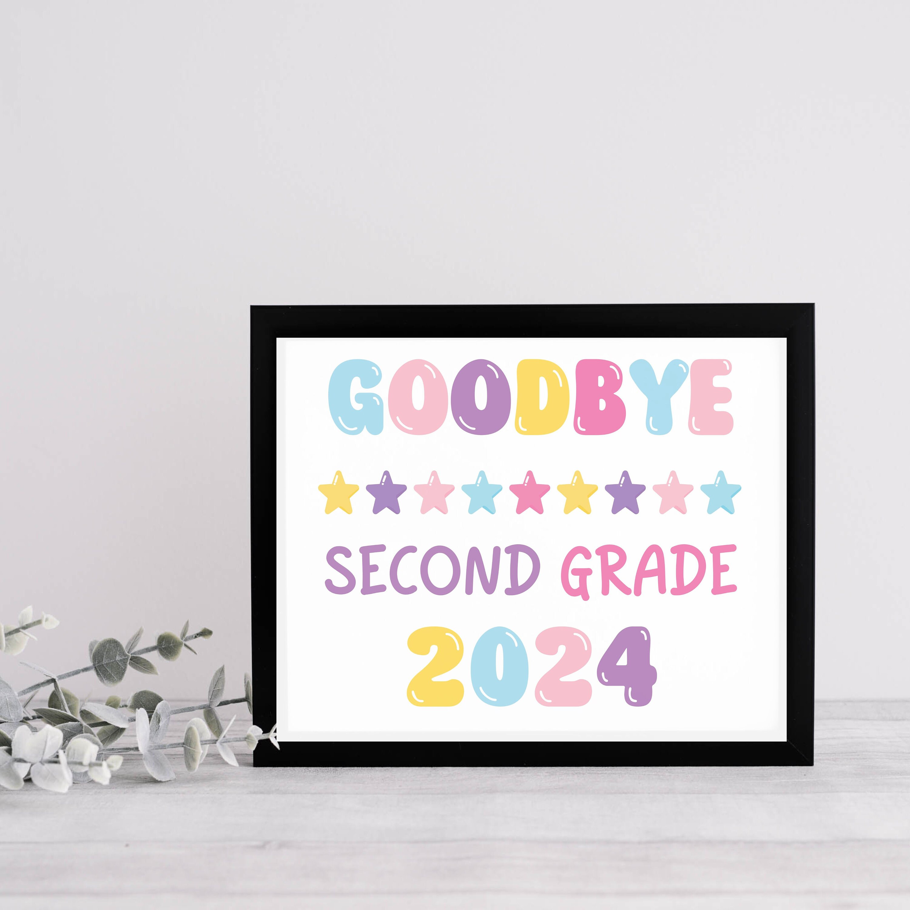 Last Day of School Kids Photo Prop, Goodbye Second Grade 2024 PRINTABLE ...
