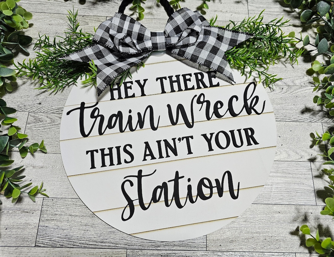 12 Hey There Train Wreck, Front Door Décor, Outdoor Signs, Welcome Door ...