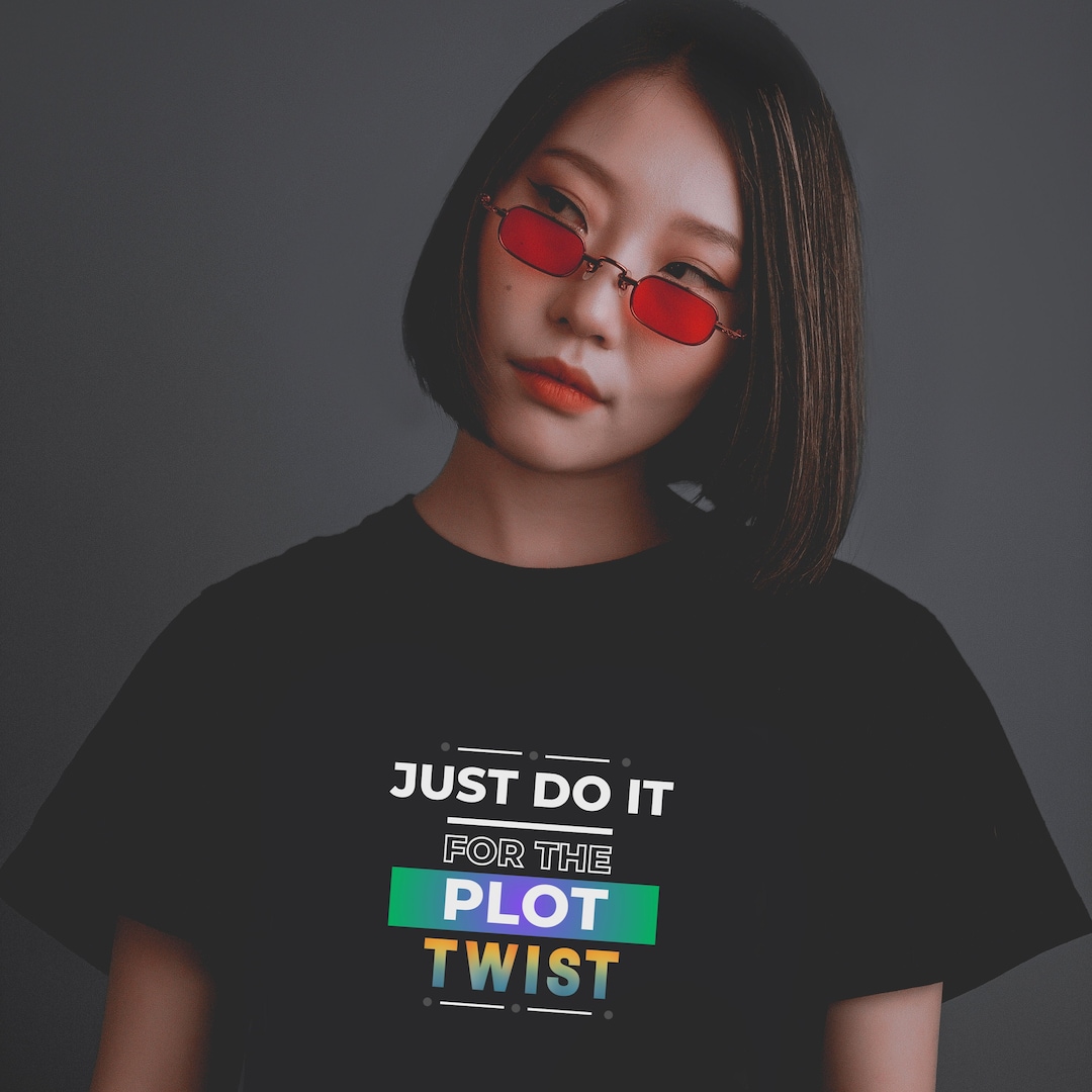 Just Do It T-shirt, Do It for the Plot Twist Tee, Fun Short Sleeve, Unisex Jersey Tee - Etsy
