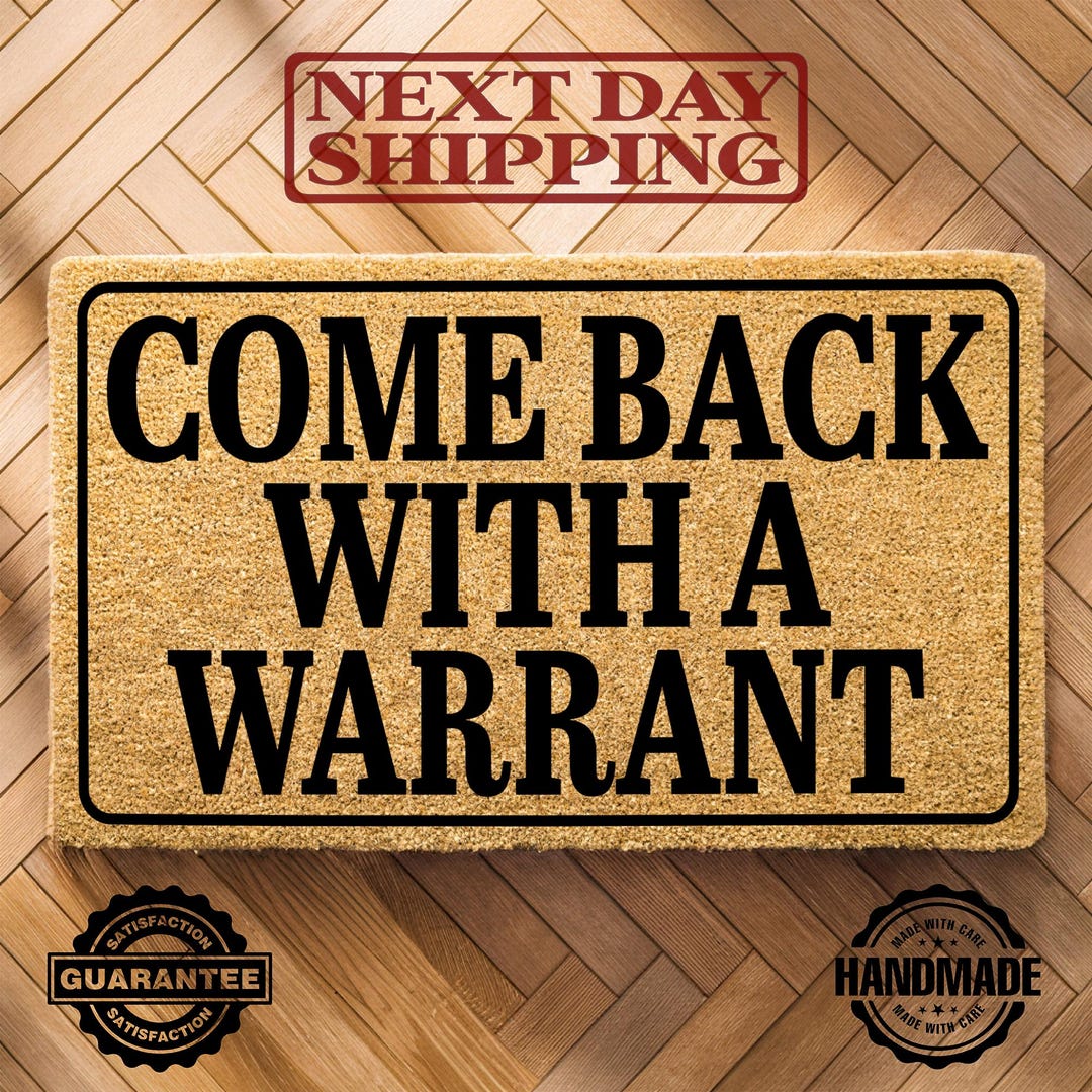 Come Back With A Warrant Doormat, Welcome Mat, Outdoor Mat, Funny ...