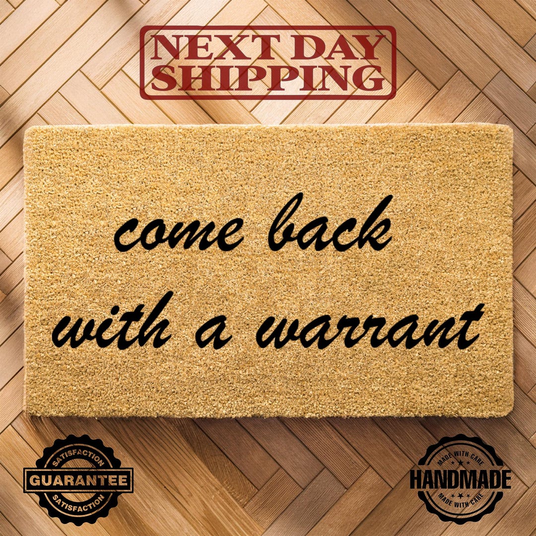 Come Back With A Warrant Home Doormat, Humorous Welcome Mat, Front ...