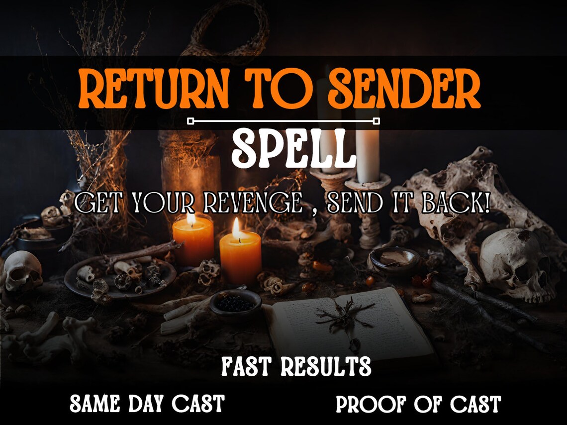 Return TO SENDER Spell PROTECTION Spell Curse Them Back and Powerful ...