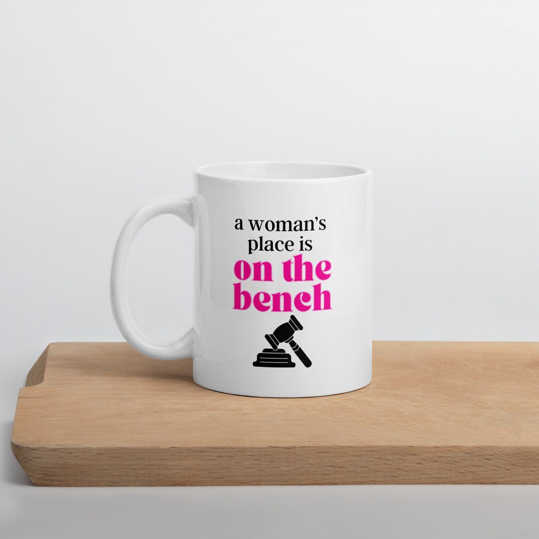 A Woman's Place is on the Bench Mug, Legally Blonde Mug, Future Lawyer ...