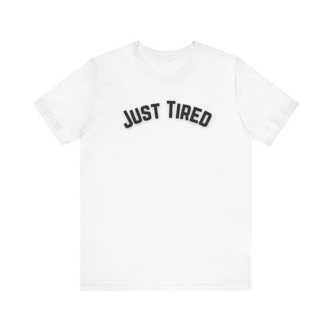 Shirt for Depression and Mental Health Awareness Sweatshirt. Just Tired ...