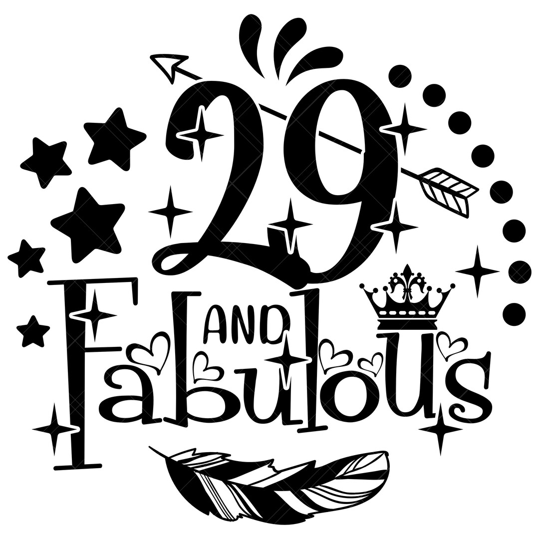29 and Fabulous Svg, 29th Birthday Svg, 29th Birthday Shirt Svg ...