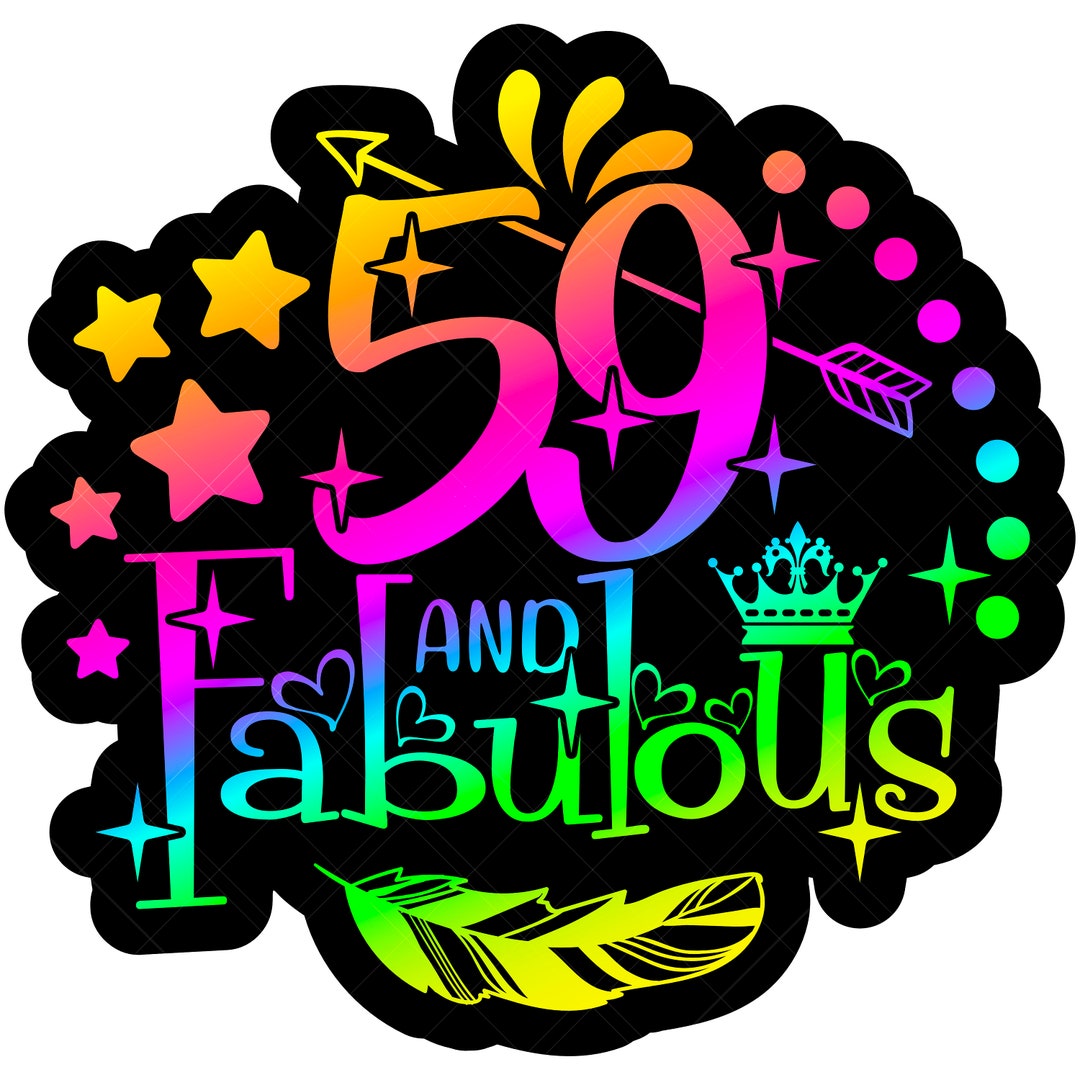 59 and Fabulous Svg, 59th Birthday Svg, 59th Birthday Shirt Svg ...