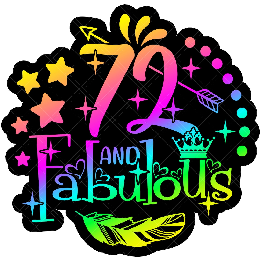72 und fabelhaftes svg, 72 geburtstag svg, 72 geburtstagsshirt svg ...