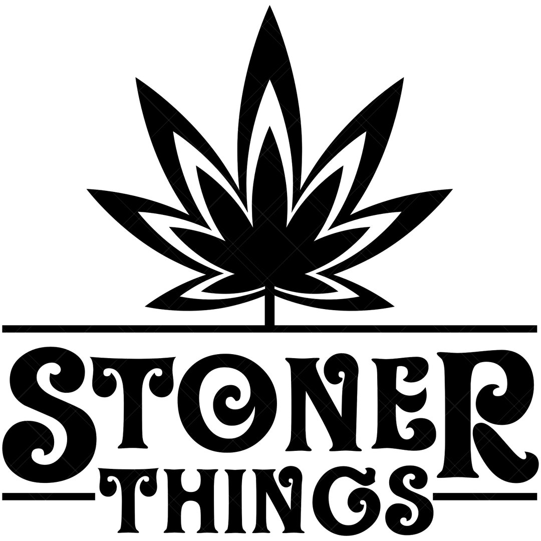 Stoner Things Svg, Marijuana Svg, Weed Svg, Stoner Girl Svg, Weed Leaf ...