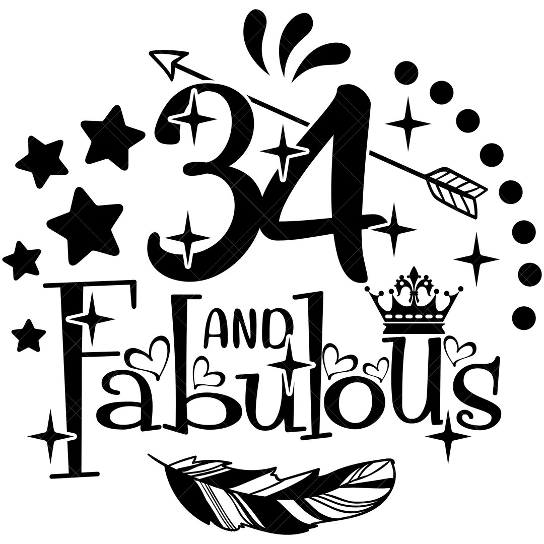 34 and Fabulous Svg, 34th Birthday Svg, 34th Birthday Shirt Svg ...