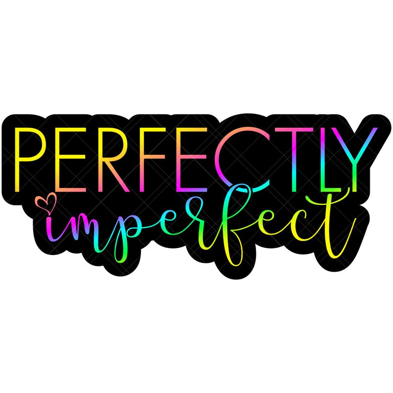 Perfectly Imperfect SVG PNG EPS Digital Download Print Cut Files - Etsy