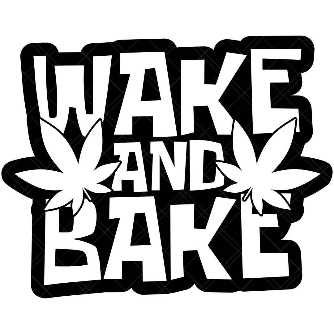 Wake and Bake Svg, Marijuana Svg, Weed Svg, Stoner Girl Svg, Weed Leaf ...