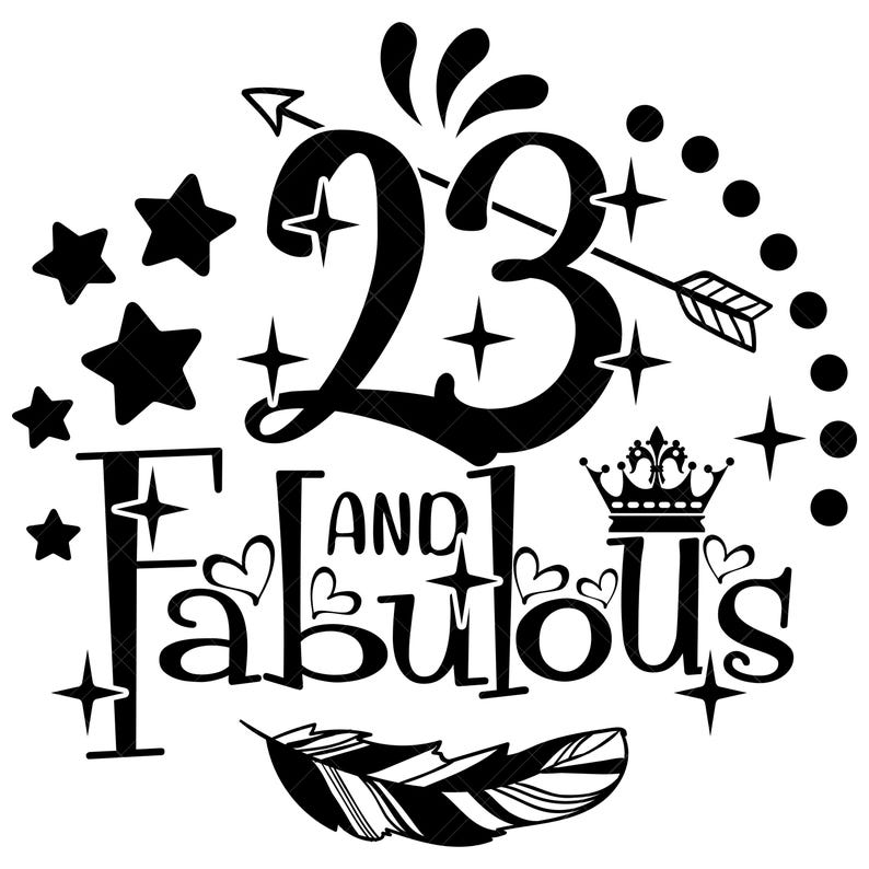 23 and Fabulous Svg, 23rd Birthday Svg, 23rd Birthday Shirt Svg ...