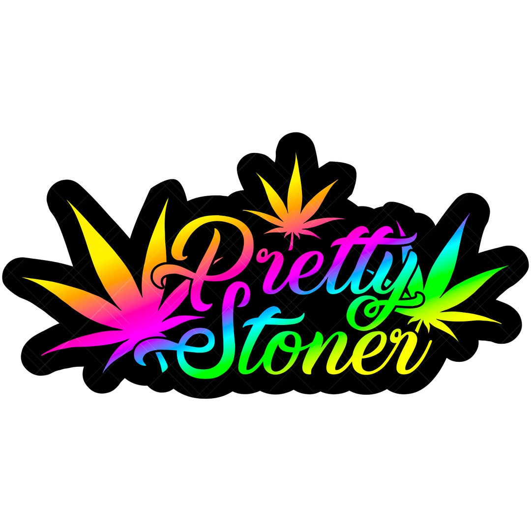 Pretty Stoner Svg, Marijuana Svg, Weed Svg, Stoner Girl Svg, Weed Leaf ...