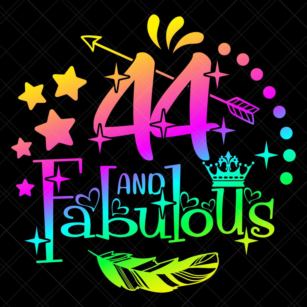 44 and Fabulous Svg, 44th Birthday Svg, 44th Birthday Shirt Svg ...