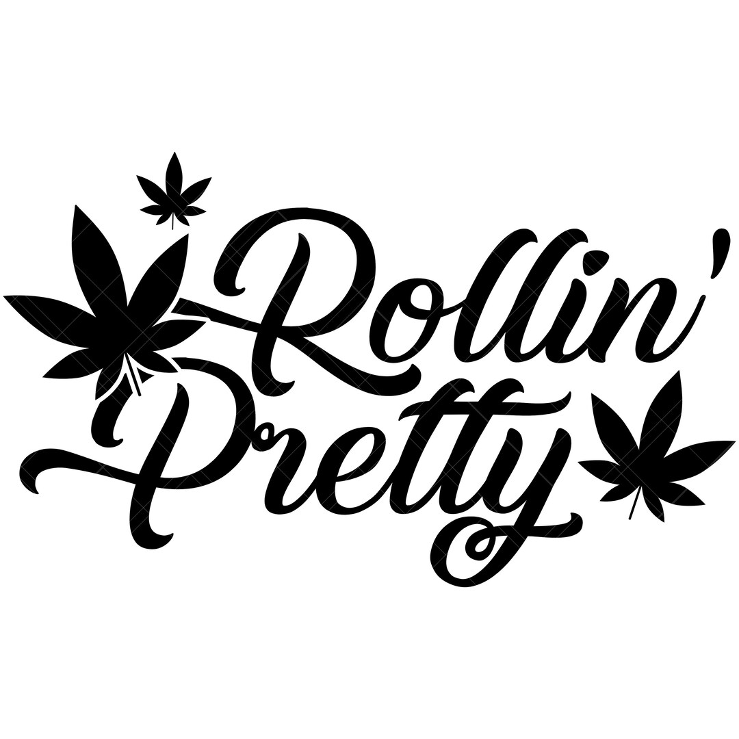 Rollin' Pretty Svg, Marijuana Svg, Weed Svg, Stoner Girl Svg, Weed Leaf ...