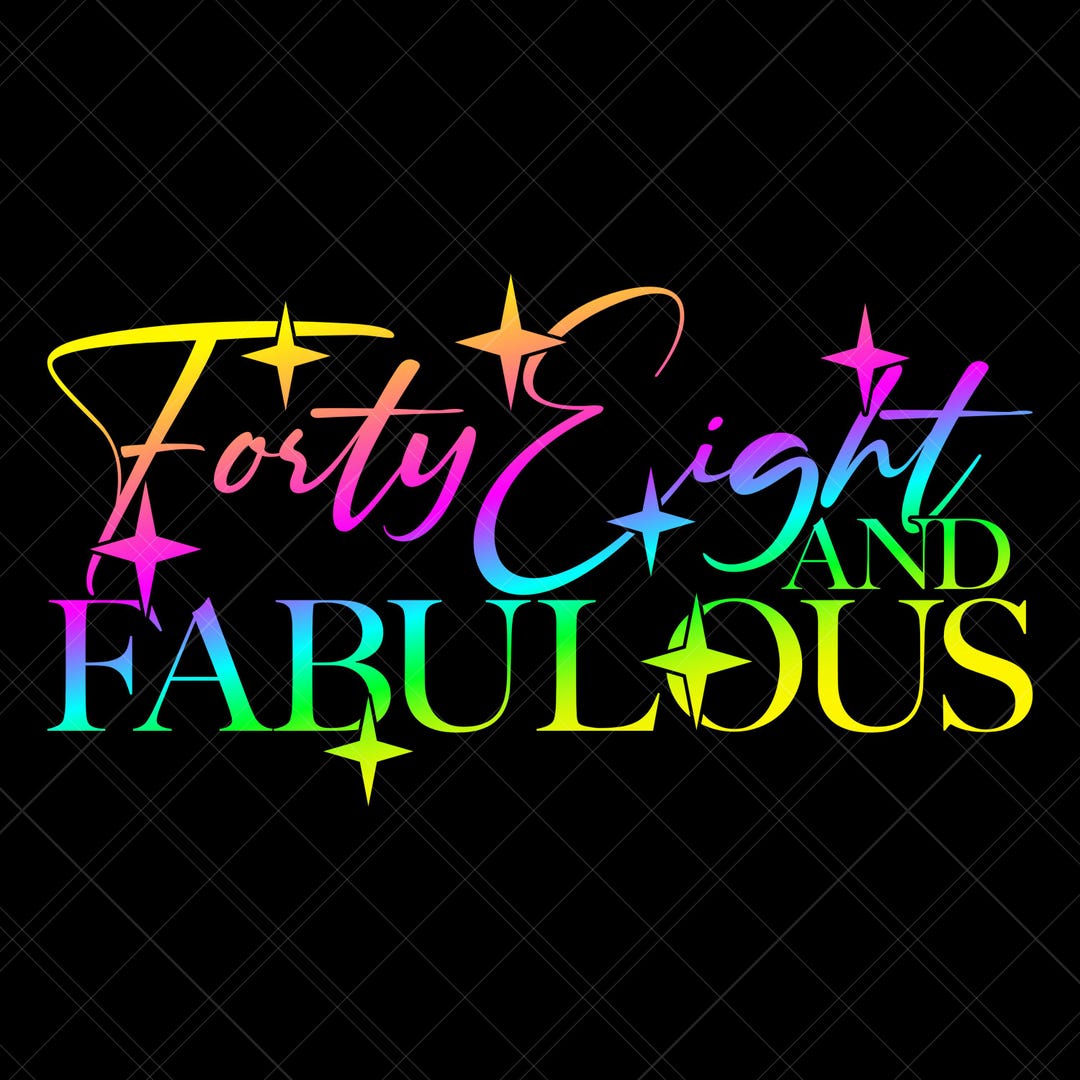 48 and Fabulous Svg, 48th Birthday Svg, 48th Birthday Shirt Svg ...