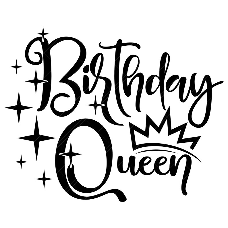 Birthday Queen Svg Birthday Svg Birthday Shirt Svg Birthday Girl Svg
