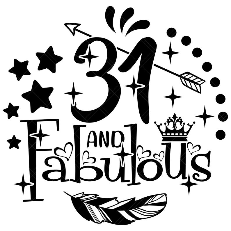 31 and Fabulous Svg, 31st Birthday Svg, 31st Birthday Shirt Svg ...