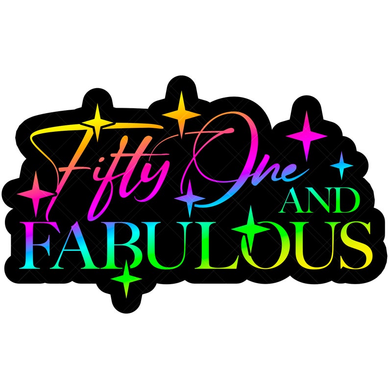 51 and Fabulous Svg, 51st Birthday Svg, 51st Birthday Shirt Svg ...