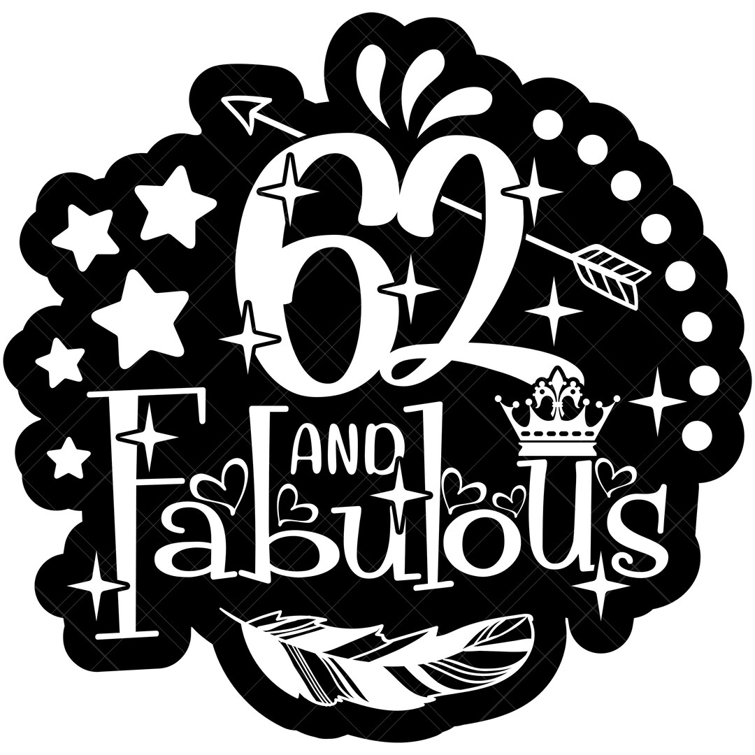 62 and Fabulous Svg, 62nd Birthday Svg, 62nd Birthday Shirt Svg ...