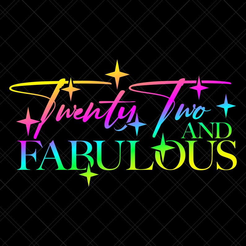 22 and Fabulous Svg, 22nd Birthday Svg, 22nd Birthday Shirt Svg ...