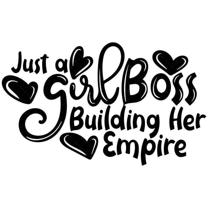 Just A Girl Boss Building Her Empire Svg, Small Business Owner Svg ...