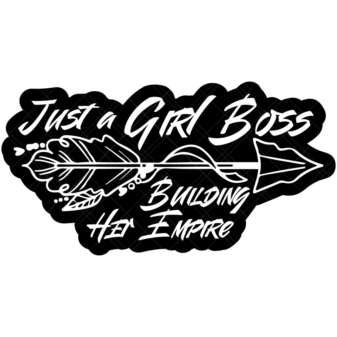 Just A Girl Boss Building Her Empire Svg, Girl Svg, Boss Svg, Business ...