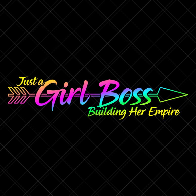 Just A Girl Boss Building Her Empire SVG PNG EPS Digital Download Print ...