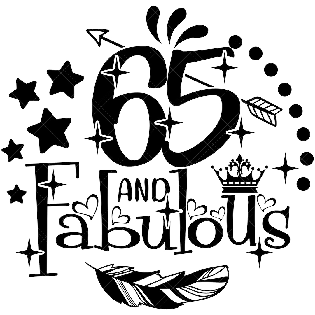 65 and Fabulous Svg, 65th Birthday Svg, 65th Birthday Shirt Svg ...