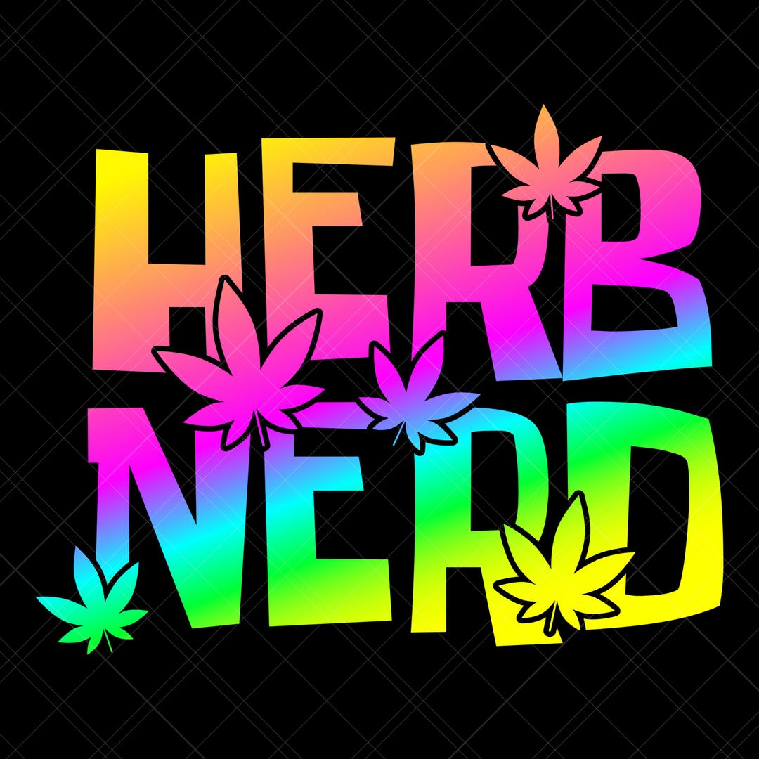 Herb Nerd Svg, Marijuana Svg, Weed Svg, Stoner Girl Svg, Weed Leaf Svg ...