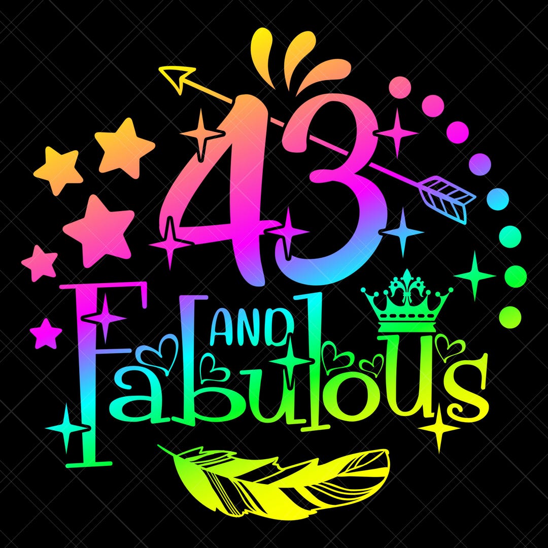 43 and Fabulous Svg, 43rd Birthday Svg, 43rd Birthday Shirt Svg ...
