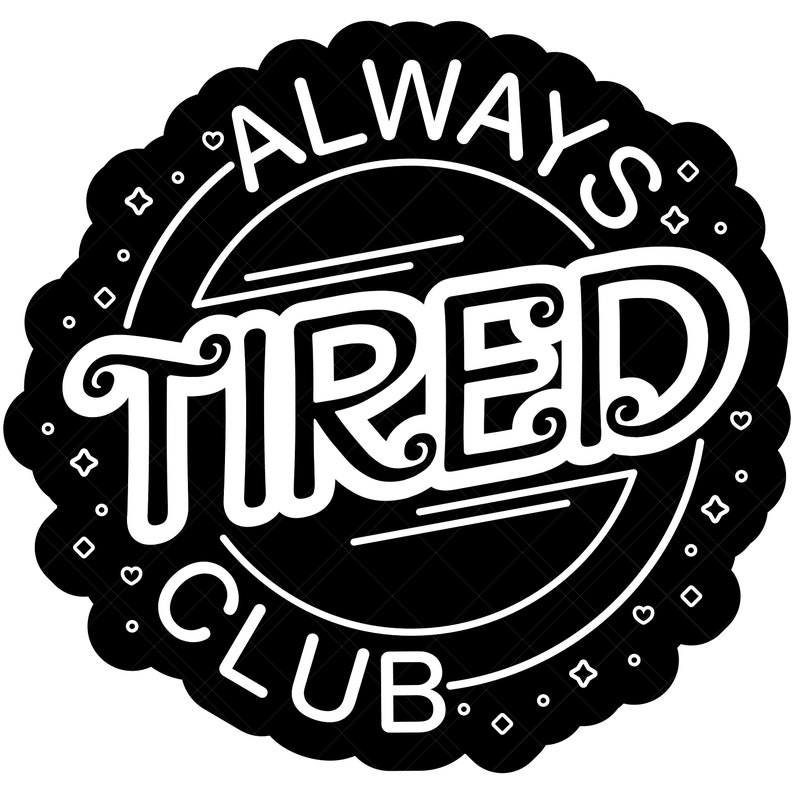 Always Tired Club Svg, Mama Svg, Tired Mom Svg, Family Svg, Kids Svg ...