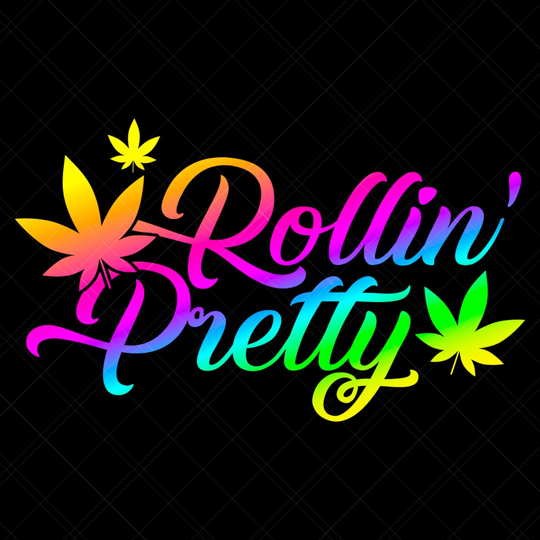 Rollin' Pretty Svg, Marijuana Svg, Weed Svg, Stoner Girl Svg, Weed Leaf ...